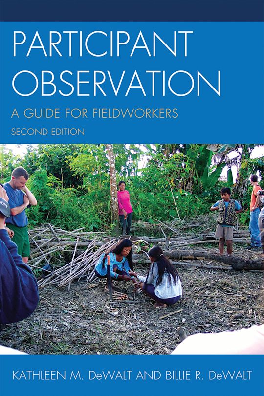 Participant Observation: A Guide for Fieldworkers: Kathleen Musante ...