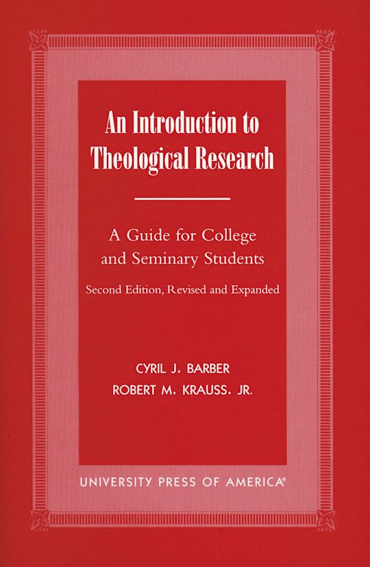 An Introduction To Theological Research: A Guide for College and ...