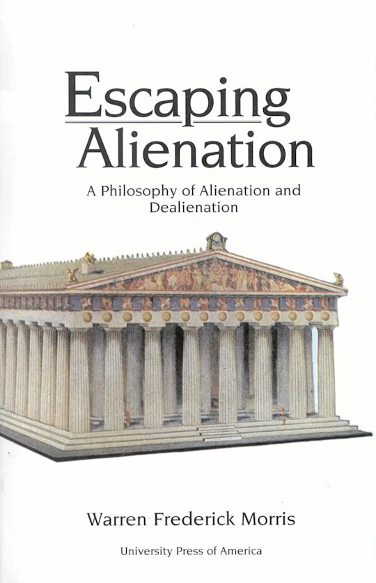 Escaping Alienation: A Philosophy of Alienation and Dealienation ...