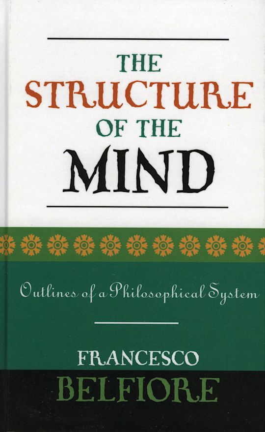 The Structure of the Mind: Outlines of a Philosophical System ...