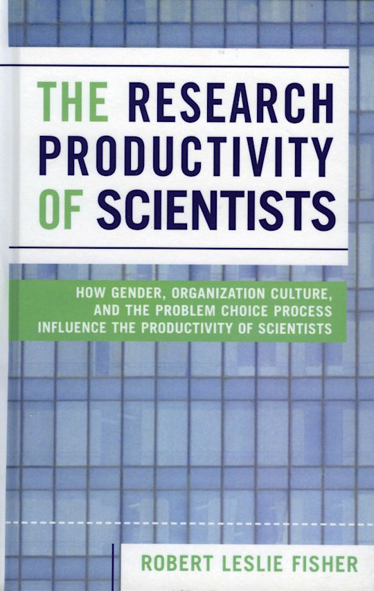 The Research Productivity of Scientists: How Gender, Organization ...