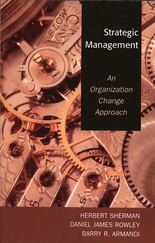 Strategic Management: An Organization Change Approach: Herbert Sherman ...