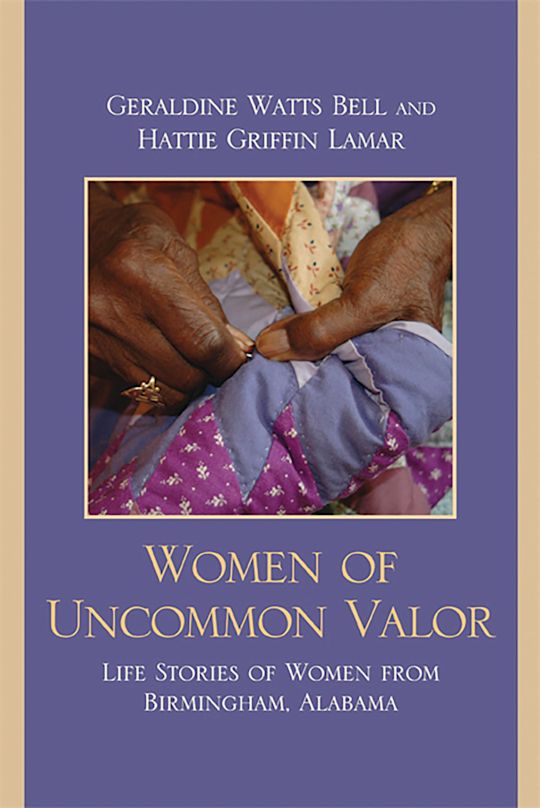 Women of Uncommon Valor: Life Stories of Women from Birmingham, Alabama ...