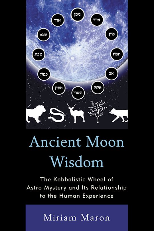 Ancient Moon Wisdom: The Kabbalistic Wheel of Astro Mystery and its ...