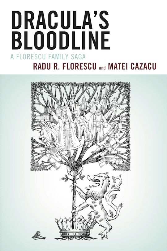 Dracula's Bloodline: A Florescu Family Saga: Radu R. Florescu: Hamilton ...