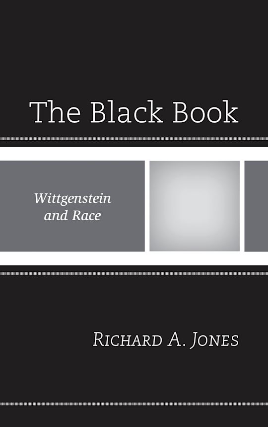 The Black Book: Wittgenstein and Race: Richard A. Jones: University ...