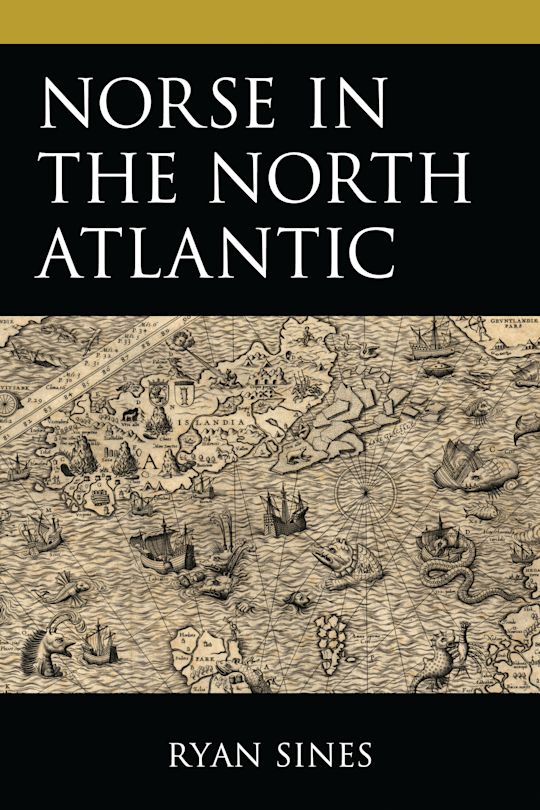 Norse in the North Atlantic: : Ryan Sines: Hamilton Books - Bloomsbury