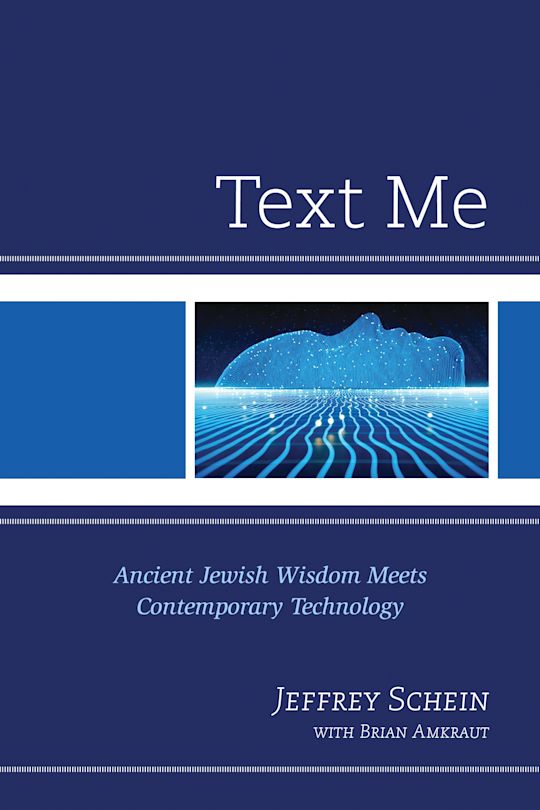 Text Me: Ancient Jewish Wisdom Meets Contemporary Technology: Jeffrey ...