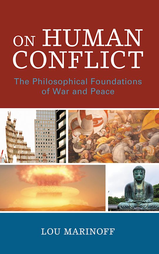 On Human Conflict: The Philosophical Foundations of War and Peace: Lou ...
