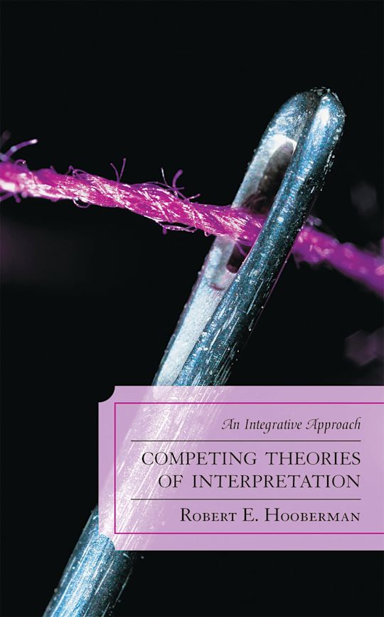 Competing Theories of Interpretation: An Integrative Approach: Robert E ...