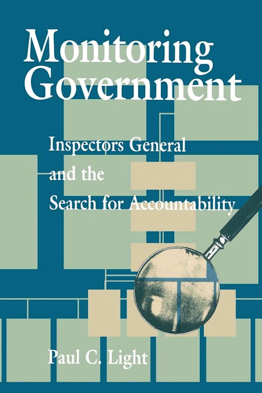 Monitoring Government: Inspectors General and the Search for ...