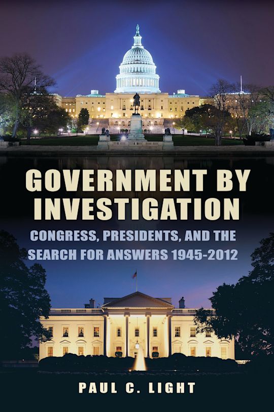 Government by Investigation: Congress, Presidents, and the Search for ...