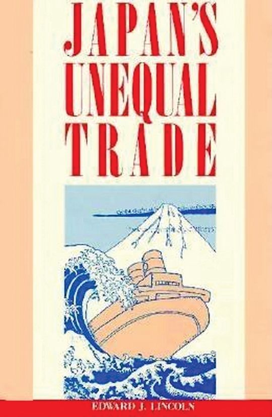 Japan's Unequal Trade: : Edward J. Lincoln: Brookings Institution Press ...