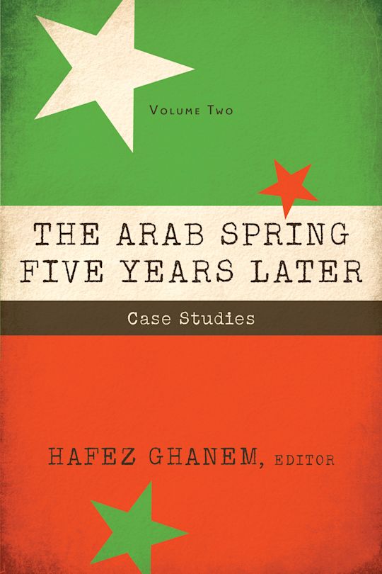 The Arab Spring Five Years Later: Vol 2: Case Studies: Hafez Ghanem ...