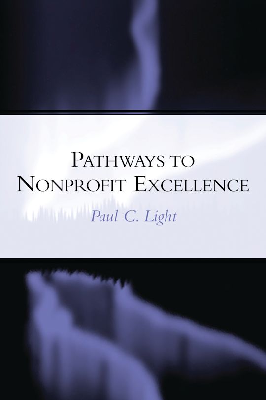 Pathways to Nonprofit Excellence: : Paul C. Light: Brookings ...