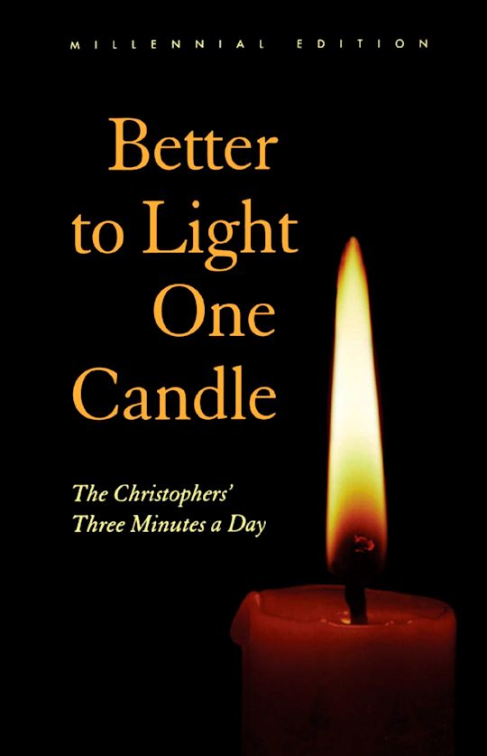 Better to Light One Candle: The Christophers' Three Minutes a Day: The ...