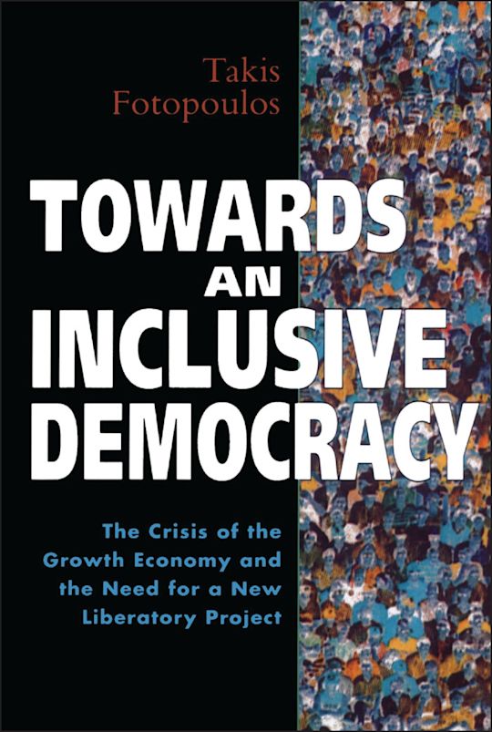 Towards an Inclusive Democracy: The Crisis of the Growth Economy and ...