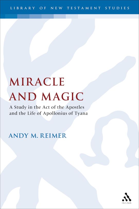 Miracle and Magic: A Study in the Act of the Apostles and the Life of ...