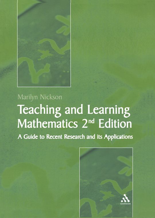 Teaching and Learning Mathematics: A Teacher's Guide to Recent Research ...
