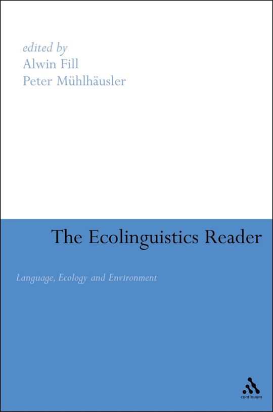 Ecolinguistics Reader: Language, Ecology and Environment: Alwin Fill ...