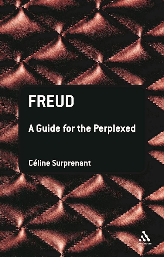 Freud: A Guide for the Perplexed: : Guides for the Perplexed Céline ...