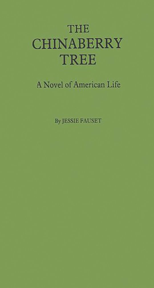 The Chinaberry Tree: A Novel of American Life: Jessie Fauset: Praeger ...