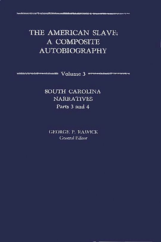 The American Slave: South Carolina Narratives Volume 3: Jules Rawick: Greenwood