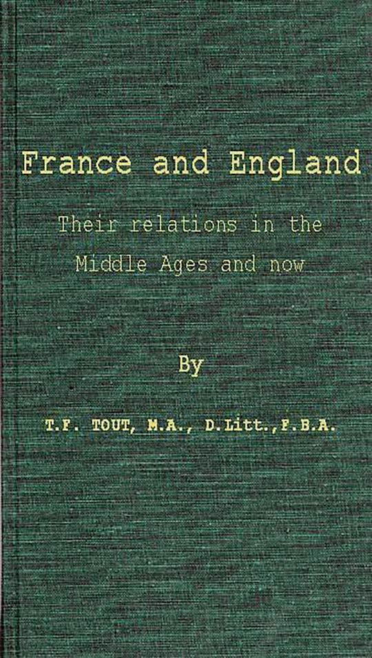 France and England: Their Relations in the Middle Ages and Now: Praeger
