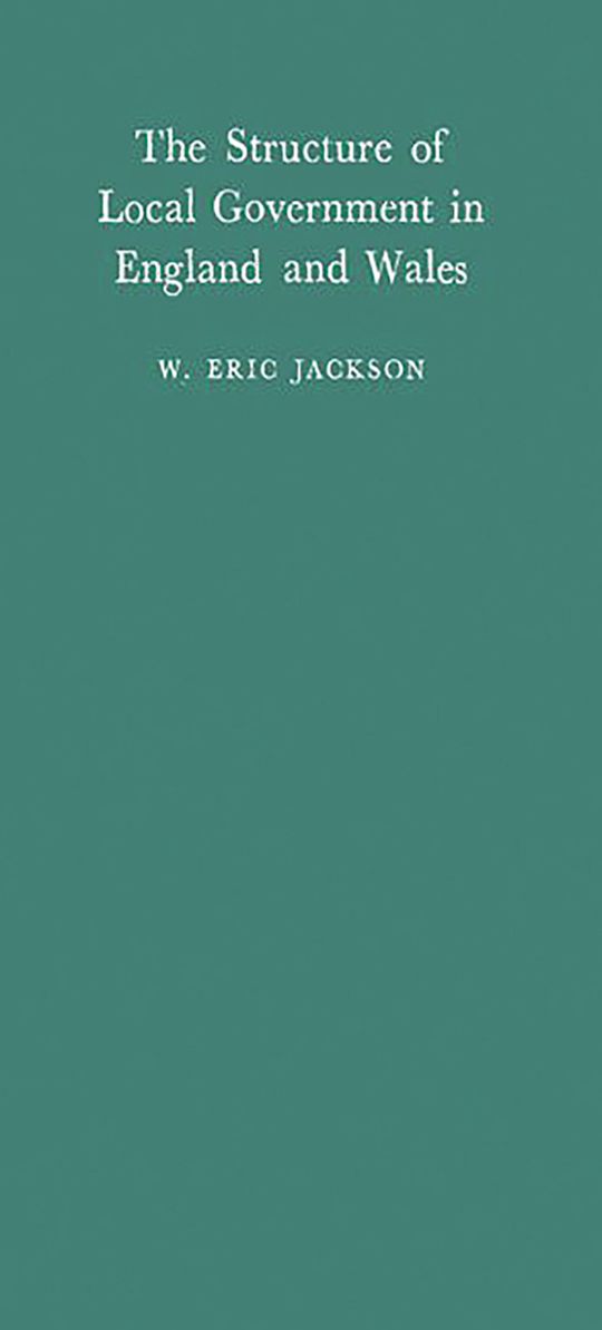 The Structure of Local Government in England and Wales.: : Praeger