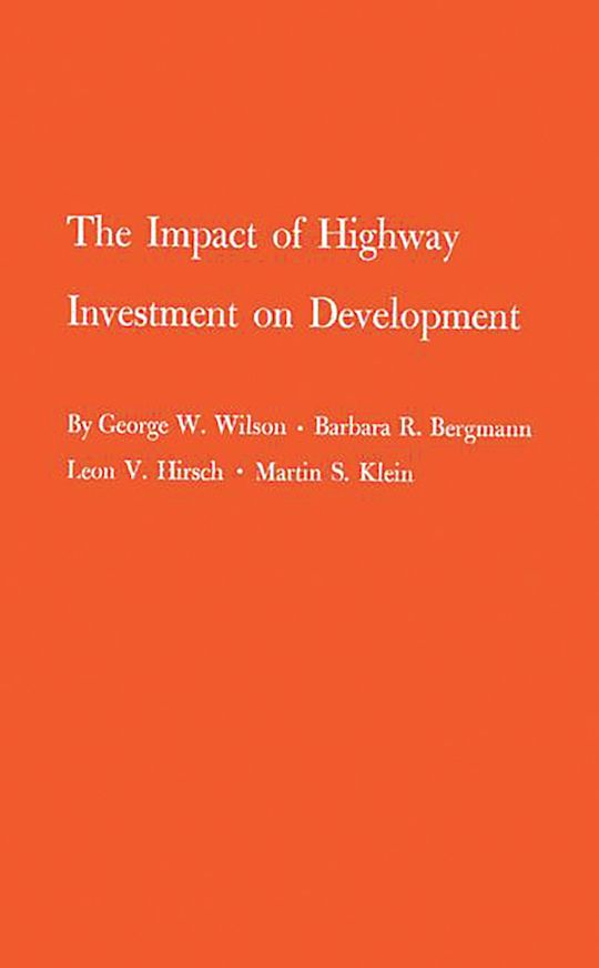 The Impact of Highway Investment on Development.: : Praeger