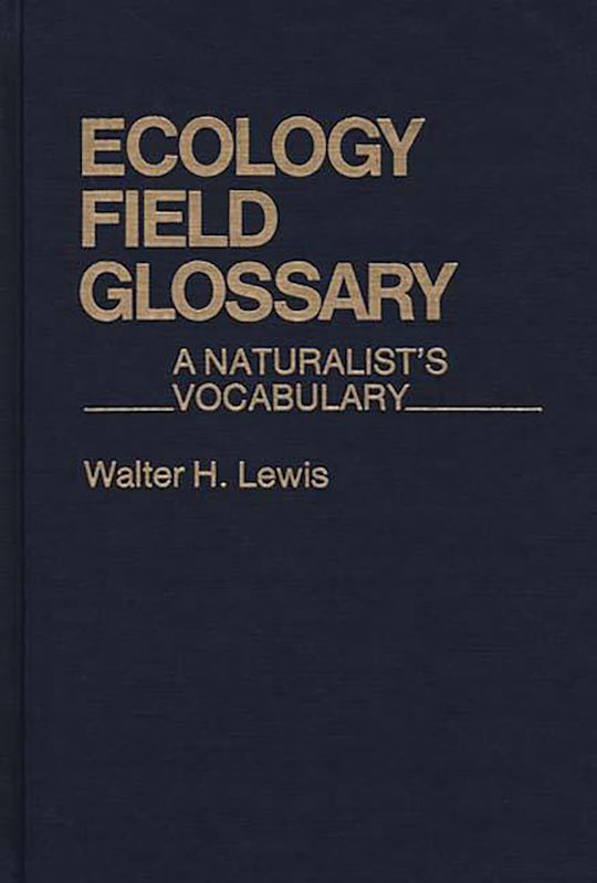 Ecology Field Glossary: A Naturalist's Vocabulary: Greenwood - Bloomsbury