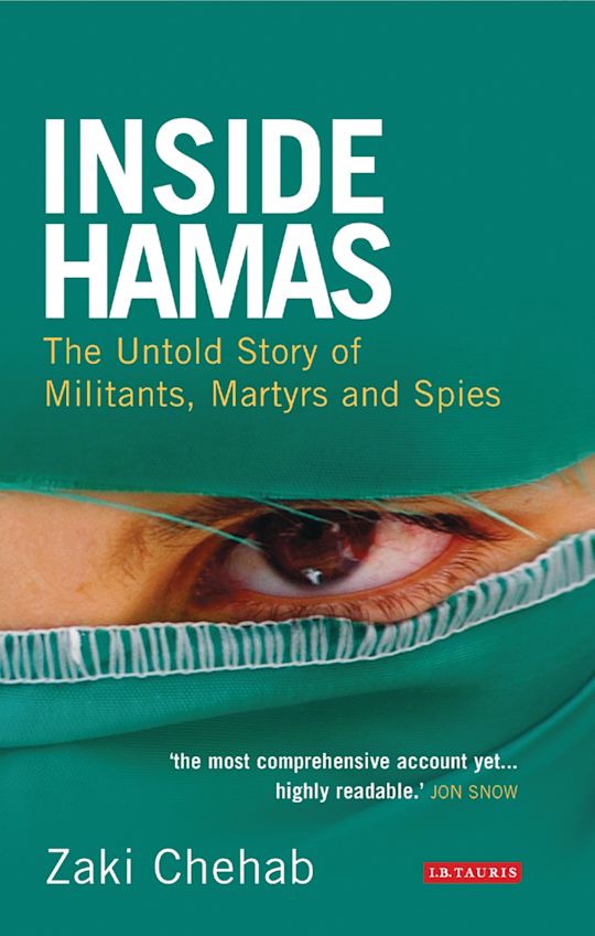 Inside Hamas: The Untold Story of Militants, Martyrs and Spies: Zaki ...