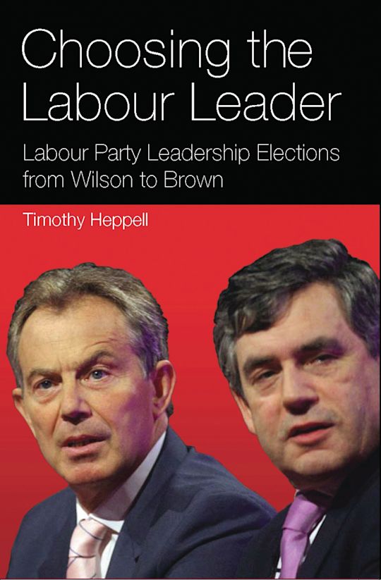 Choosing the Labour Leader: Labour Party Leadership Elections from ...