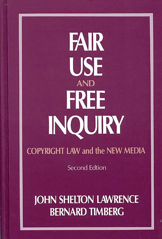 Fair Use and Free Inquiry: Copyright Law and the New Media ...