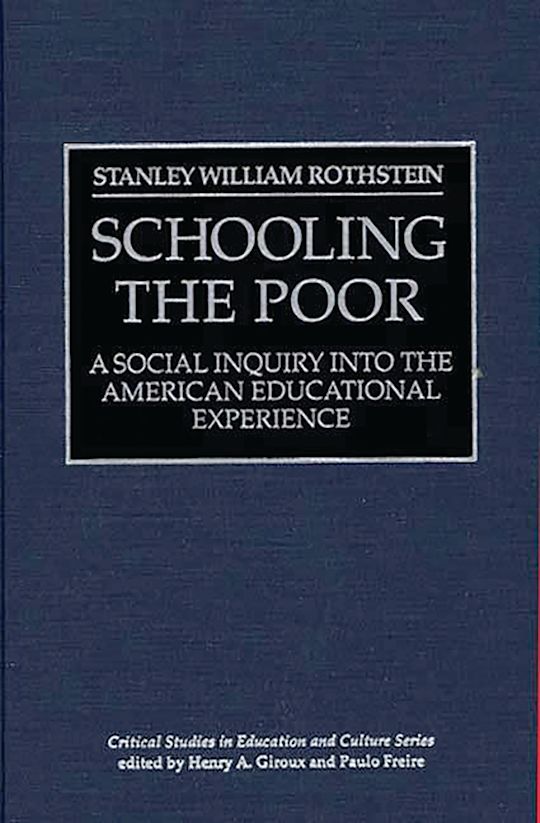 Schooling the Poor: A Social Inquiry into the American Educational ...