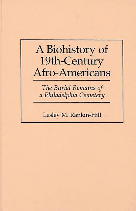 A Biohistory of 19th-Century Afro-Americans: The Burial Remains of a ...
