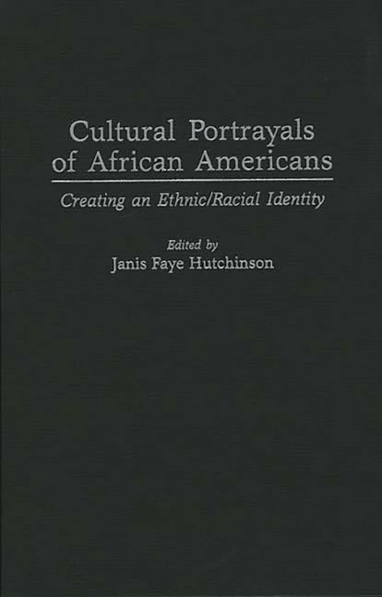 Cultural Portrayals of African Americans: Creating an Ethnic/Racial ...