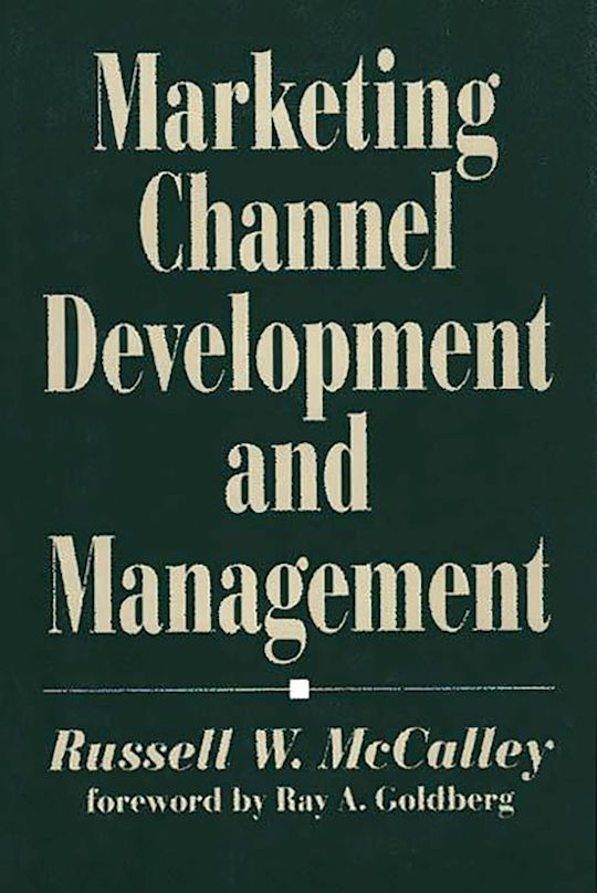 Marketing Channel Development and Management: : Praeger