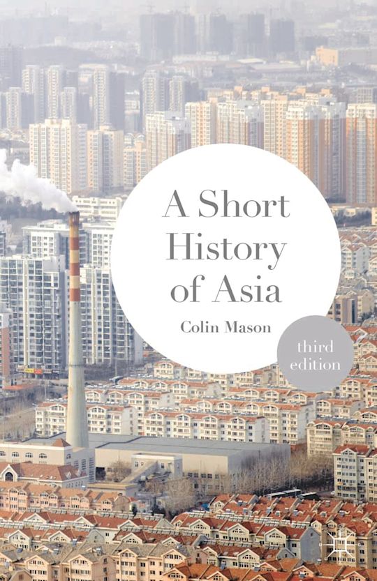 A Short History of Asia: : Colin Mason: Red Globe Press - Bloomsbury