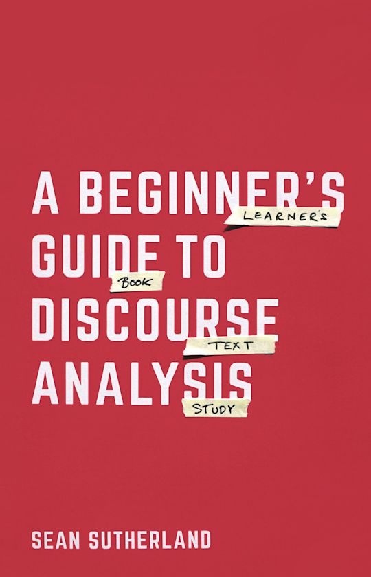 A Beginner’s Guide to Discourse Analysis: : Sean Sutherland: Red Globe ...