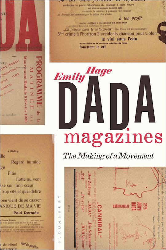 Dada Magazines: The Making of a Movement: Emily Hage: Bloomsbury Visual ...