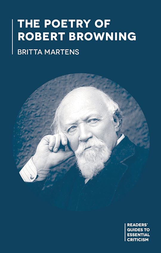 The Poetry of Robert Browning: : Readers' Guides to Essential Criticism ...
