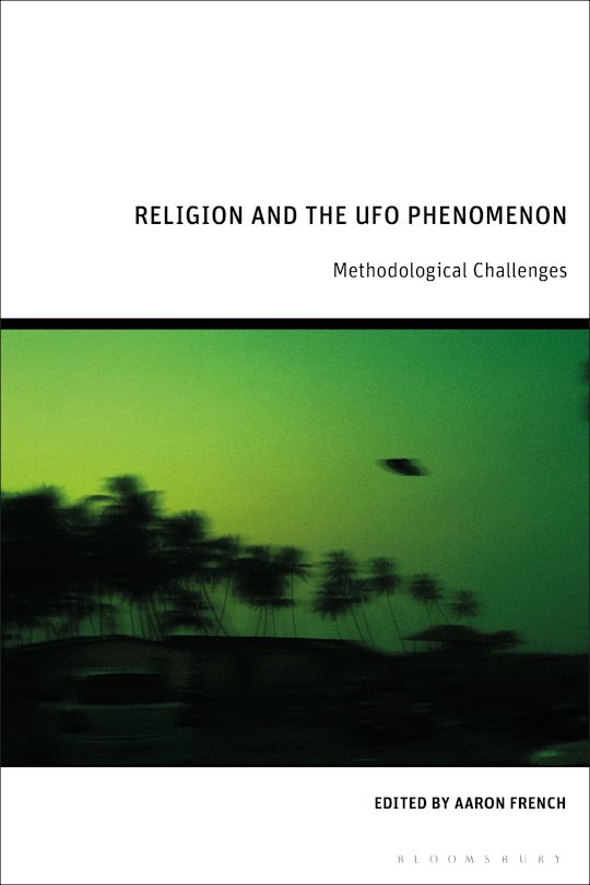 Religion and the UFO Phenomenon: Methodological Challenges: Aaron ...