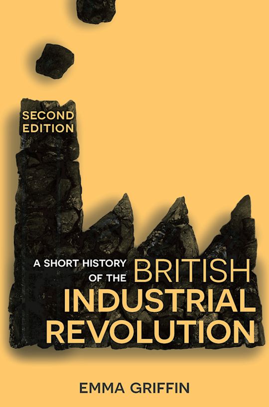 A Short History of the British Industrial Revolution: : Emma Griffin ...