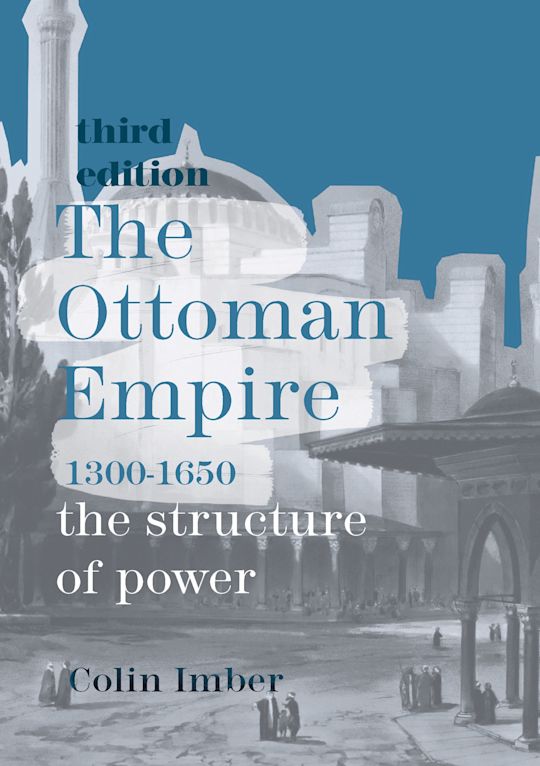 The Ottoman Empire, 1300-1650: The Structure of Power: Colin Imber ...