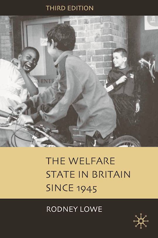 The Welfare State in Britain since 1945: : Rodney Lowe: Red Globe Press ...