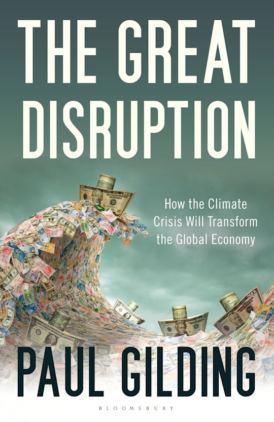 The Great Disruption: How the Climate Crisis Will Transform the Global ...