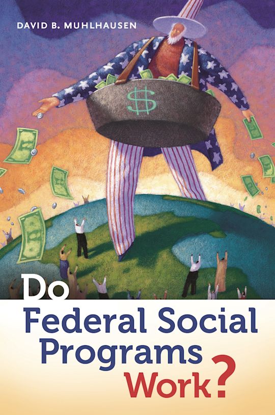 Do Federal Social Programs Work?: : David B. Muhlhausen: Praeger