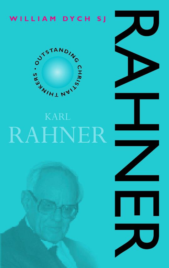 Karl Rahner: : Outstanding Christian Thinkers William V. Dych Continuum ...