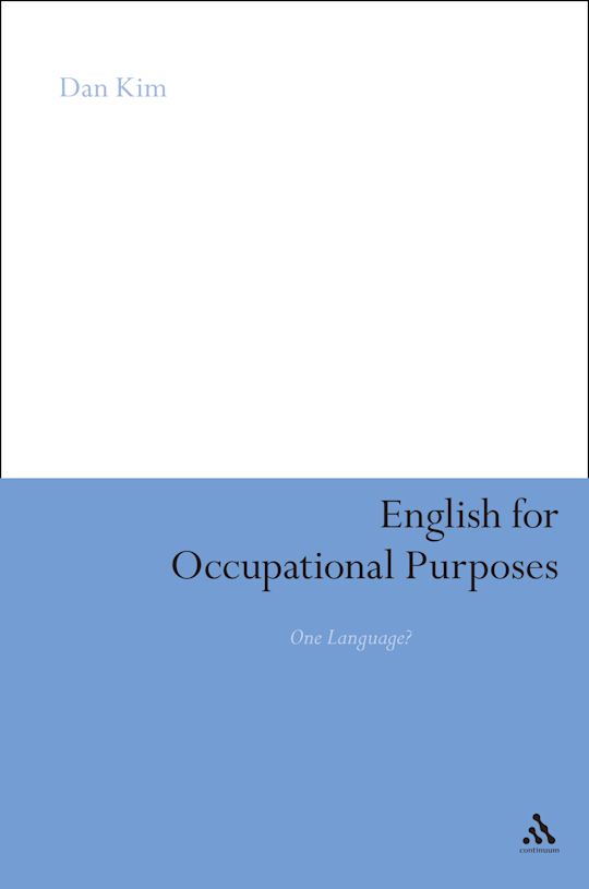 English for Occupational Purposes: One Language?: Dan Kim: Continuum ...